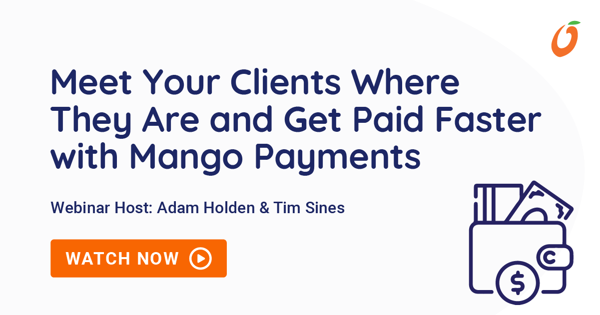 Meet Your Clients Where They Are and Get Paid Faster with Mango ...